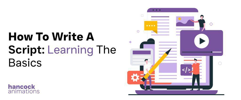How To Write A Script | Hancock Animations